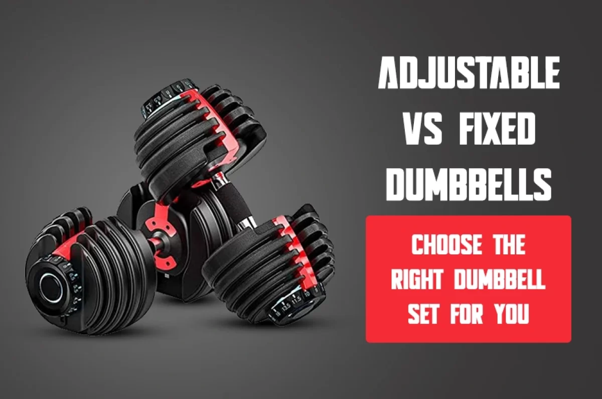 Adjustable Dumbbells vs Fixed Dumbbells (Which Is Better for Beginners?)
